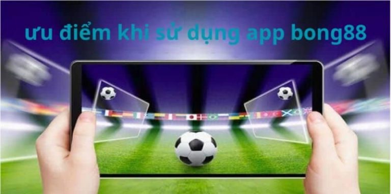 Hướng Dẫn Tải App Bong88 An Toàn, Nhanh Chóng Cho Tân Thủ